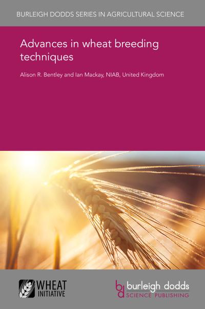 Advances in wheat breeding techniques, Burleigh Dodds Science ...