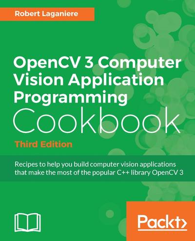 OpenCV 3 Computer Vision Application Programming Cookbook , Packt, eBook, PDF - BUKU