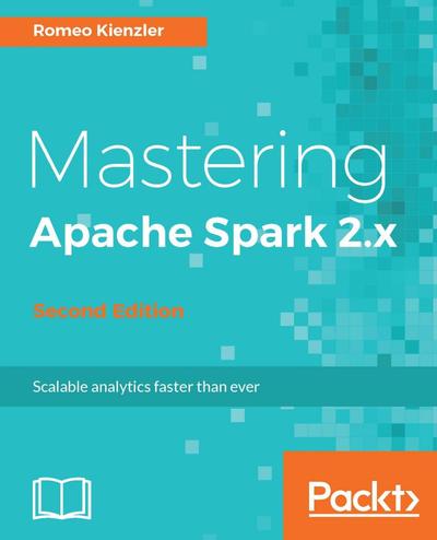 Mastering Apache Spark 2.x , Packt, eBook, PDF - BUKU