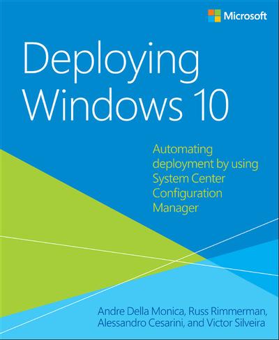 Deploying Windows 10: Automating deployment by using System Center Configuration Manager ...
