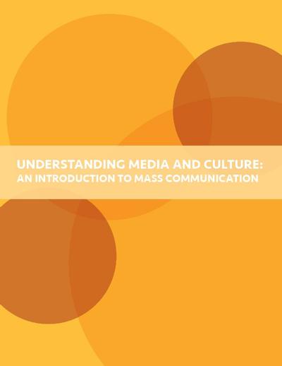 Understanding Media and Culture: An Introduction to Mass Communication ...