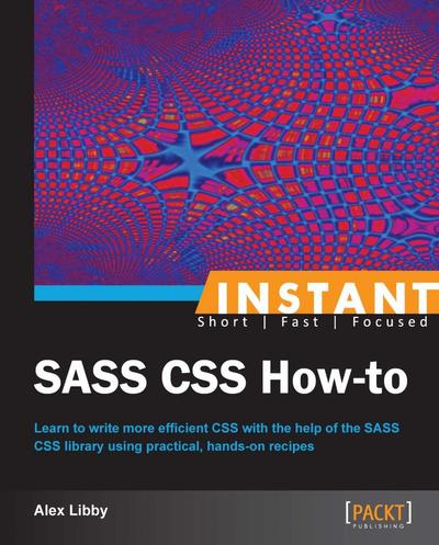 Instant SASS CSS How-to, Packt, eBook, PDF - BUKU