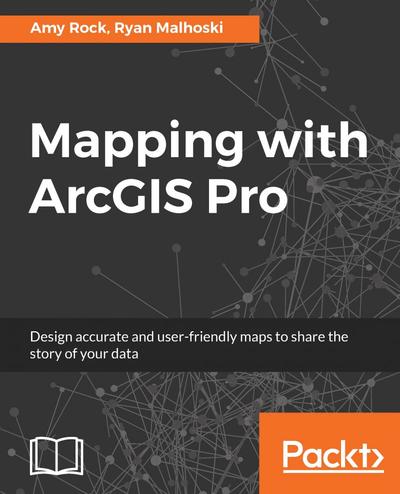 Mapping with ArcGIS Pro, Packt, eBook, PDF - BUKU
