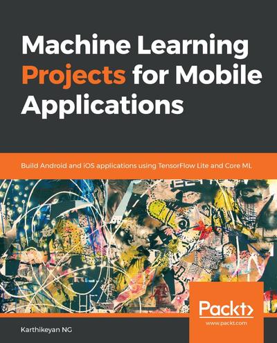 Machine Learning Projects for Mobile Applications, Packt, eBook, PDF - BUKU