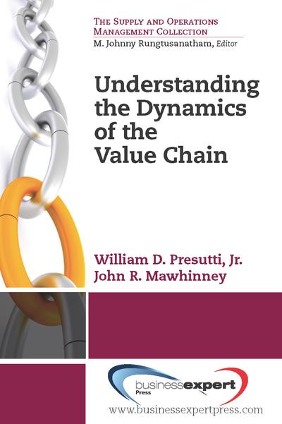 Understanding the Dynamics of the Value Chain, Business Expert Press ...