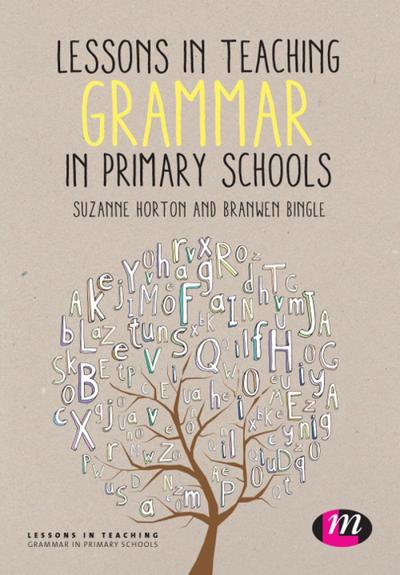 Lessons in Teaching Grammar in Primary Schools, SAGE Publications ...