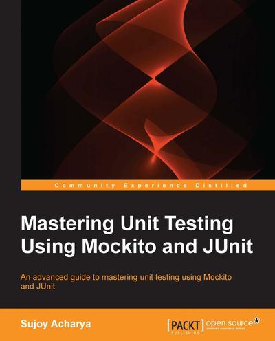 Mastering Unit Testing Using Mockito and JUnit, Packt, eBook, PDF - BUKU