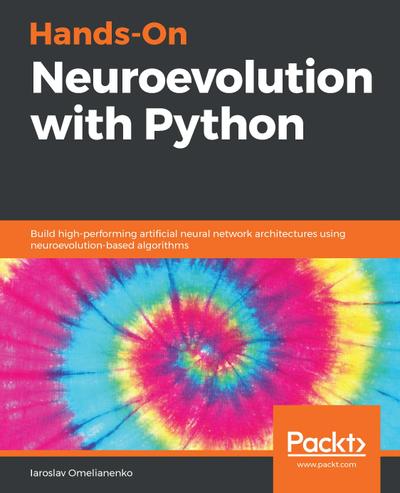 Hands-On Neuroevolution with Python, Packt, eBook, PDF - BUKU