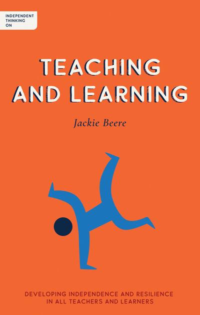 Independent Thinking on Teaching and Learning, Crown House Publishing ...