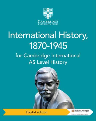 Cambridge International AS Level History International History, 1870 ...