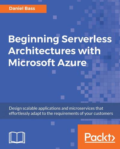 Beginning Serverless Architectures with Microsoft Azure, Packt, eBook, PDF - BUKU