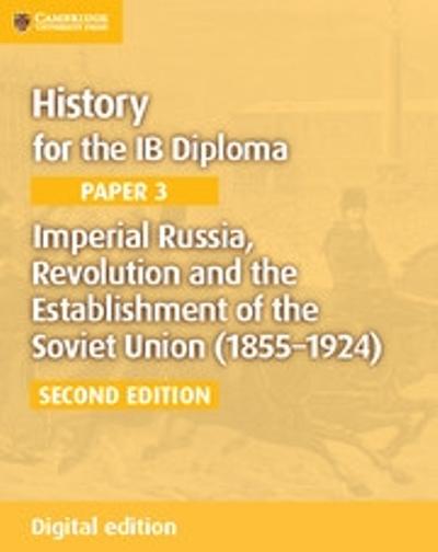 History for the IB Diploma Paper 3 Imperial Russia, Revolution and the ...