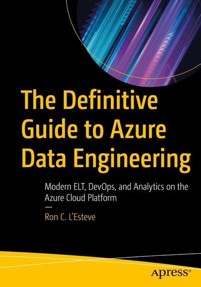 The Definitive Guide to Azure Data Engineering, Apress, eBook, PDF - BUKU