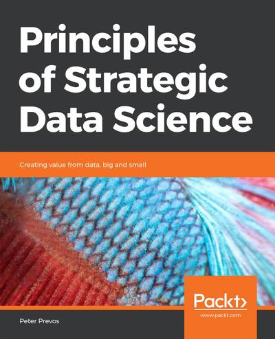 Principles of Strategic Data Science, Packt, eBook, PDF - BUKU