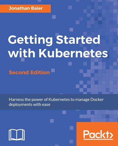 Getting Started with Kubernetes , Packt, eBook, PDF - BUKU