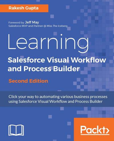 Learning Salesforce Visual Workflow and Process Builder , Packt, eBook, PDF - BUKU