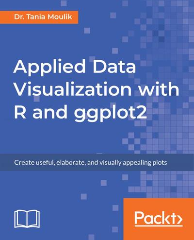 Applied Data Visualization with R and ggplot2, Packt, eBook, PDF - BUKU