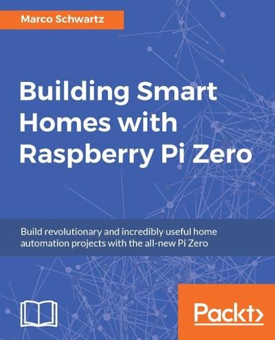 Building Smart Homes with Raspberry Pi Zero, Packt, eBook, PDF - BUKU