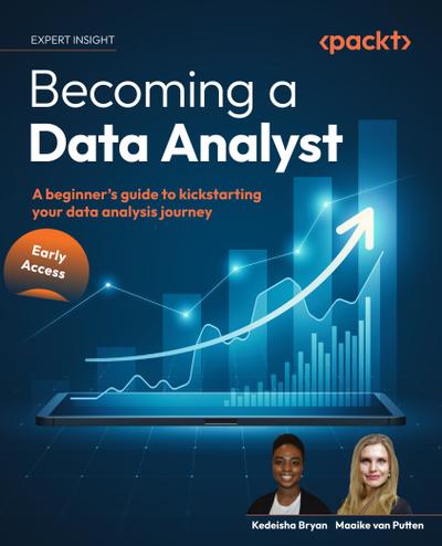 Becoming a Data Analyst A beginner's guide to kickstarting your data ...